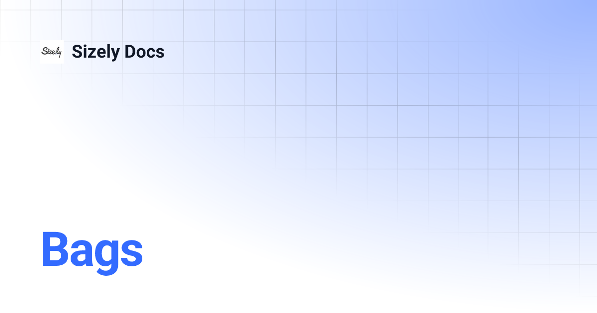Bags | Sizely Docs